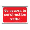 Centurion - 'No Access To Construction Traffic' Sign, Non Adhesive ...