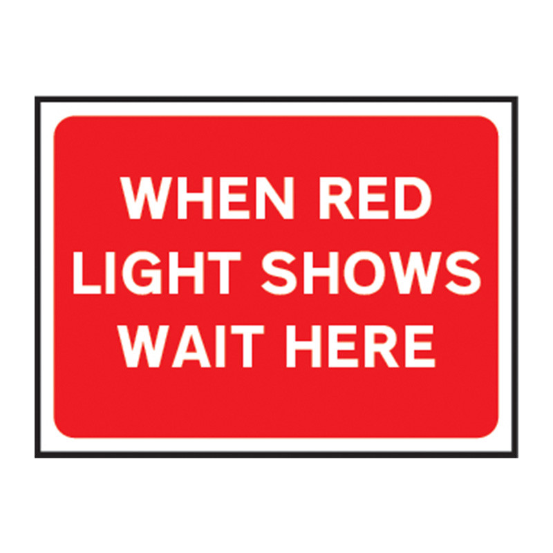 Centurion - 'When Red Light Shows Wait Here' Temporary Road Sign with ...