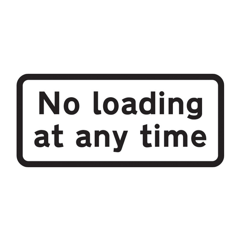 Centurion - 610 x 288mm ACP 'No loading at any time' Road Sign (with ...