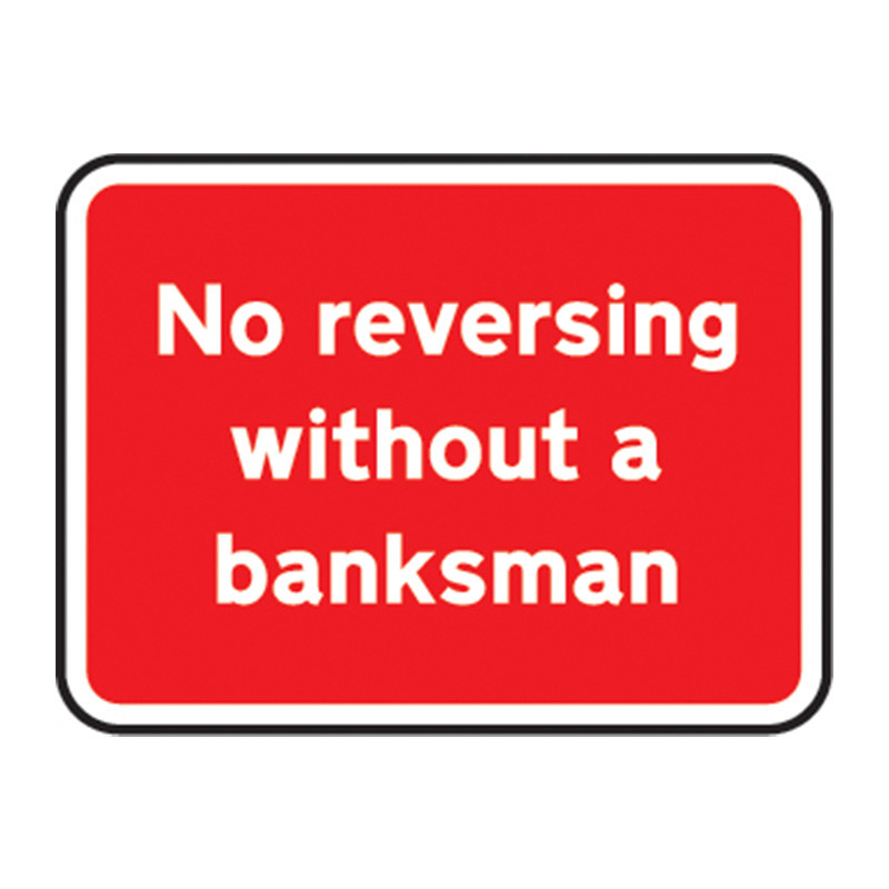 Centurion - 'No Reversing Without A Banksman' Road Sign, without ...